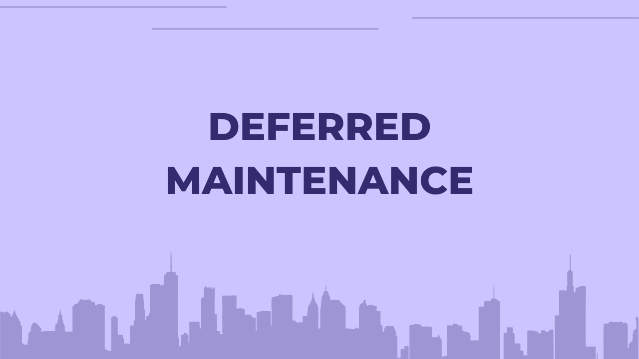 Deferred Maintenance Meaning, Cost, and How to Reduce It
