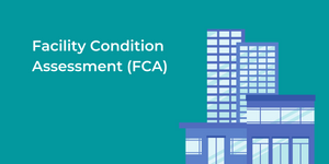 Facilities Condition Assessment: Meaning, Checklist, FCI formula and more