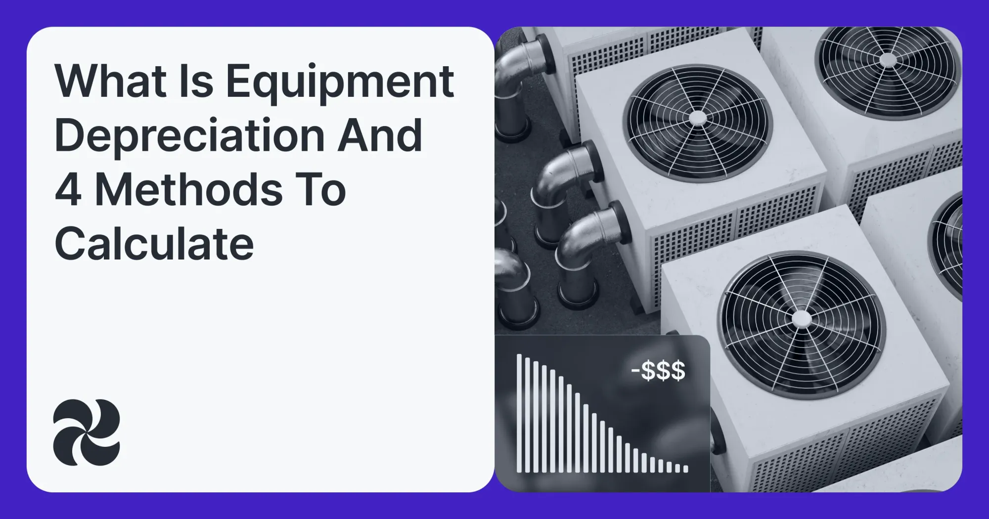 What Is Equipment Depreciation ? (4 Methods to Calculate)